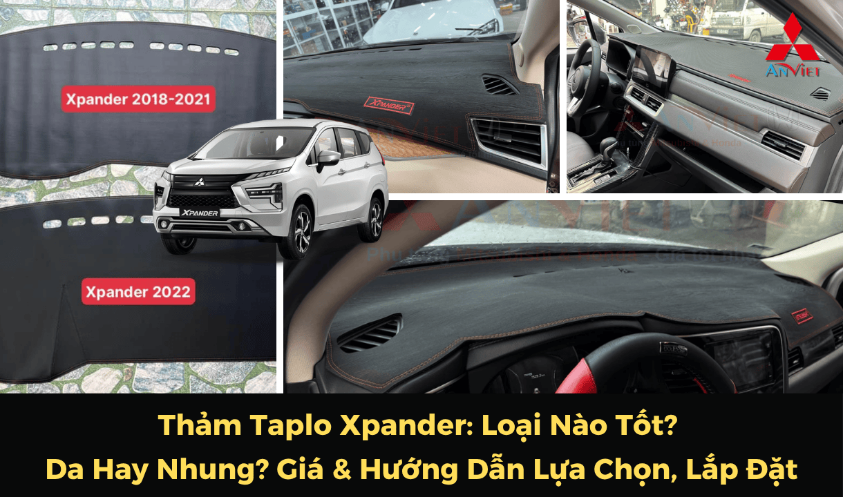 Thảm Taplo Xpander: Loại Nào Tốt? Da Hay Nhung? Giá & Hướng Dẫn Lựa ...